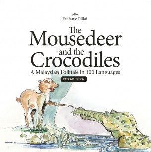 The Mousedeer and the Crocodiles: A Malaysian Folktale in 100 Languages ...